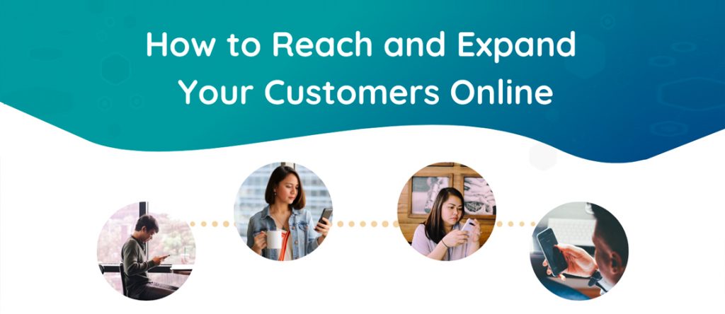 How to Reach and Expand Your Customers Online [Infographic] – THE ...